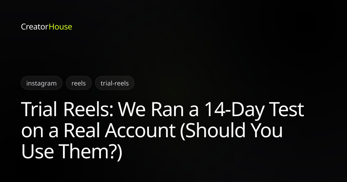 Trial Reels: We Ran a 14-Day Test on a Real Account (Should You Use ...